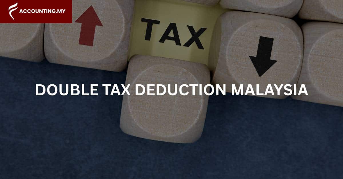 Double Tax Deduction Malaysia: A Guide for Business Owners